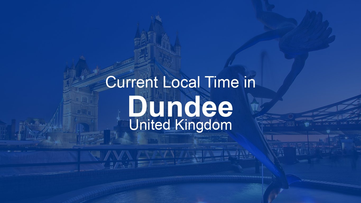Current Time in Dundee, United Kingdom | Time.now