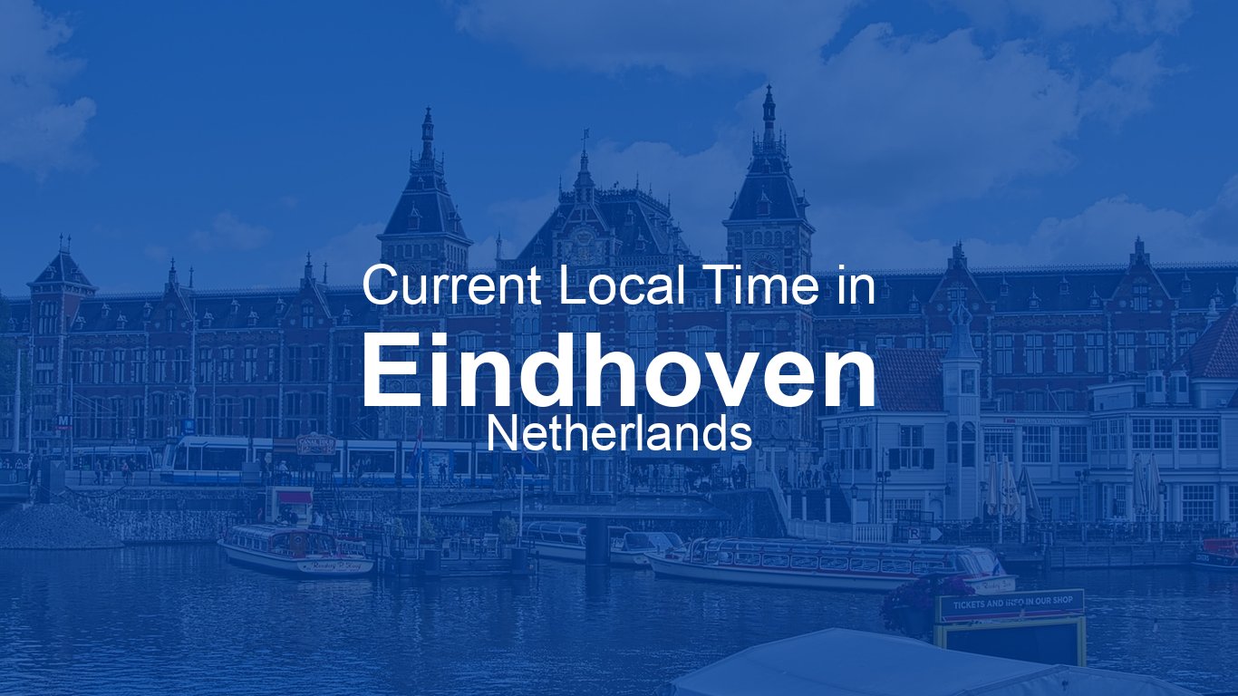 Time Now in Eindhoven, Netherlands | Time.now