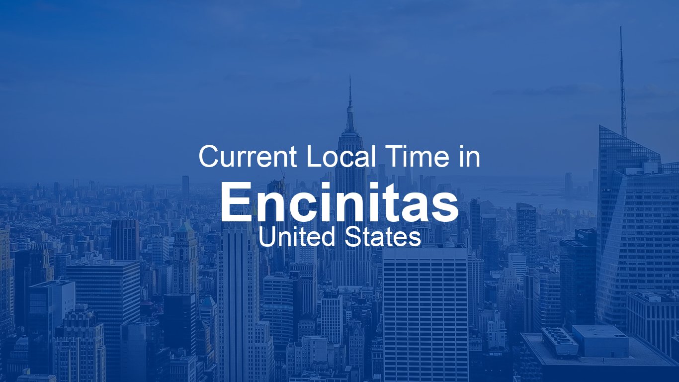 Current Time in Encinitas, United States (PDT) | Time.now