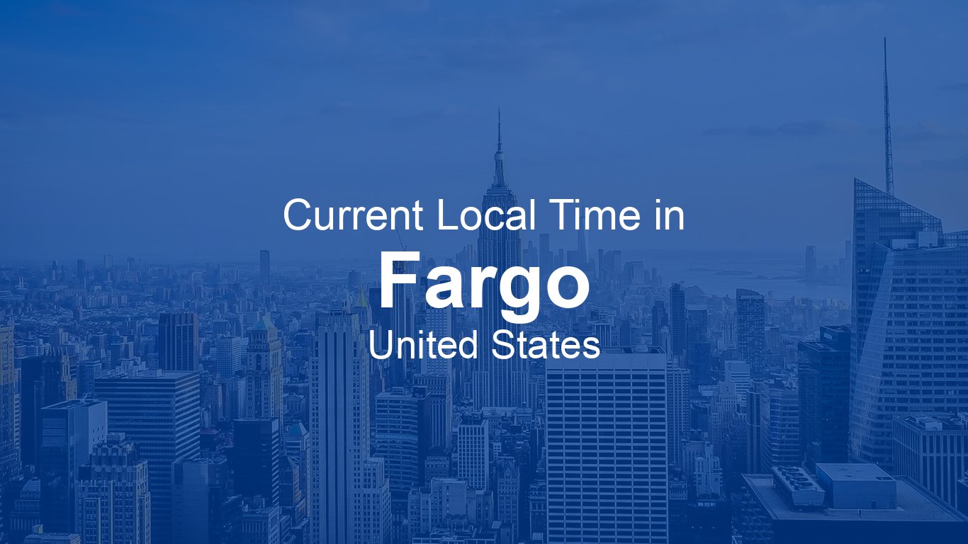 Current Time in Fargo, United States | Time.now