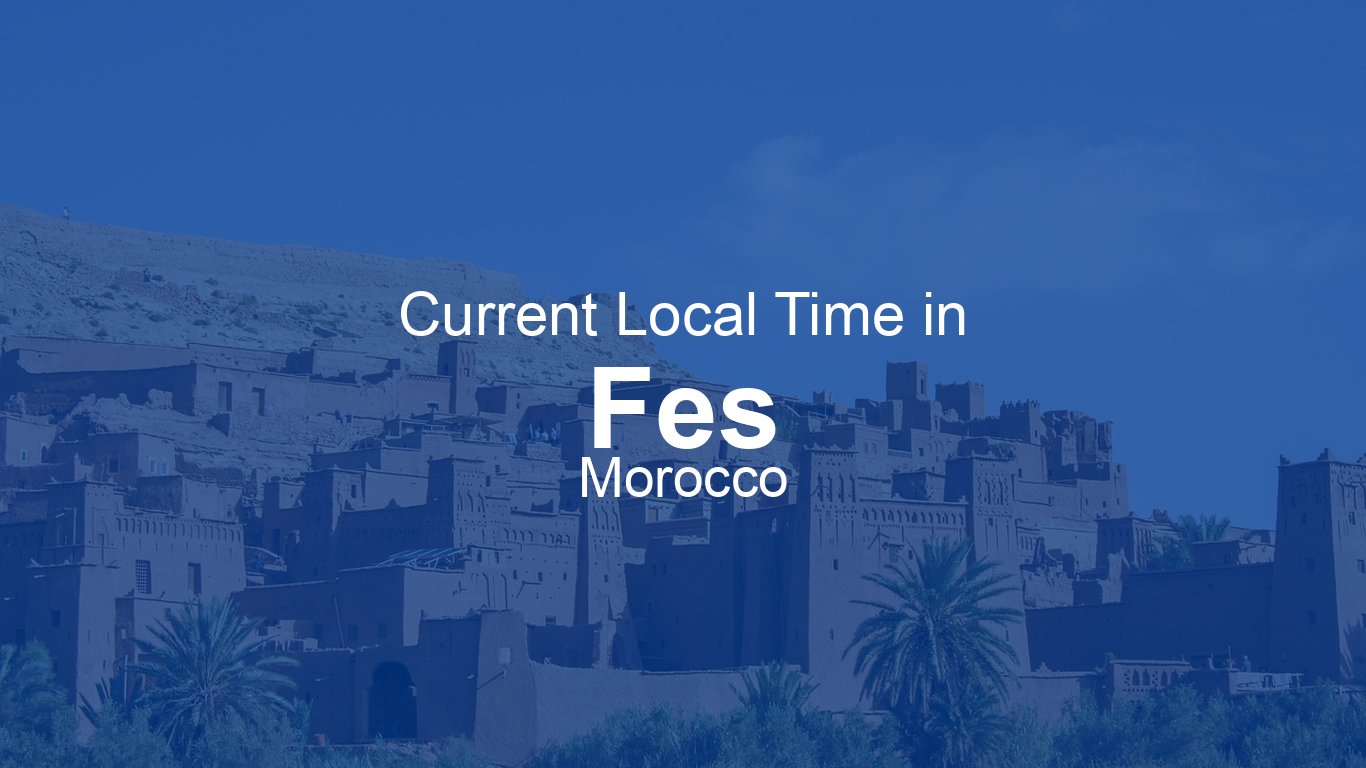 Time Now in Fes, Morocco | Time.now