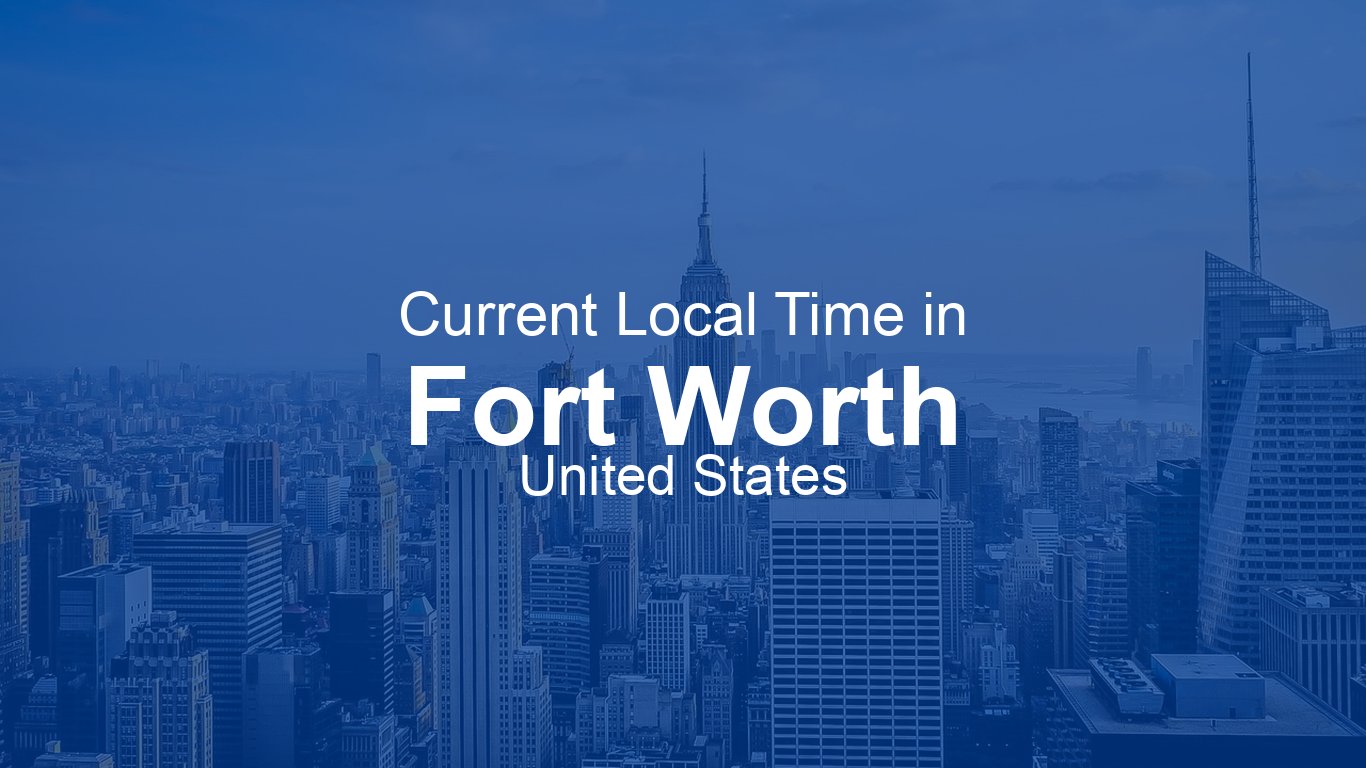 Time Now in Fort Worth, United States | Time.now