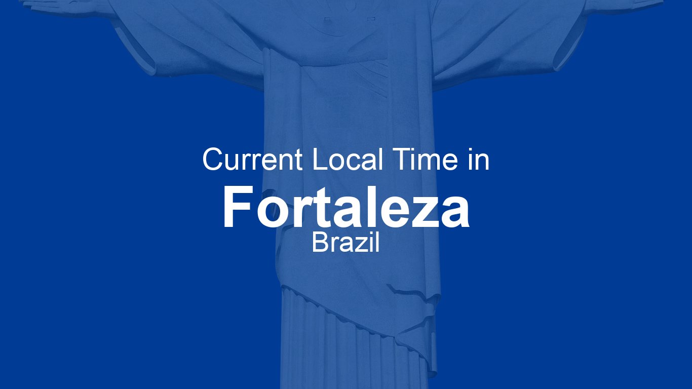 Time Now in Fortaleza, Brazil | Time.now