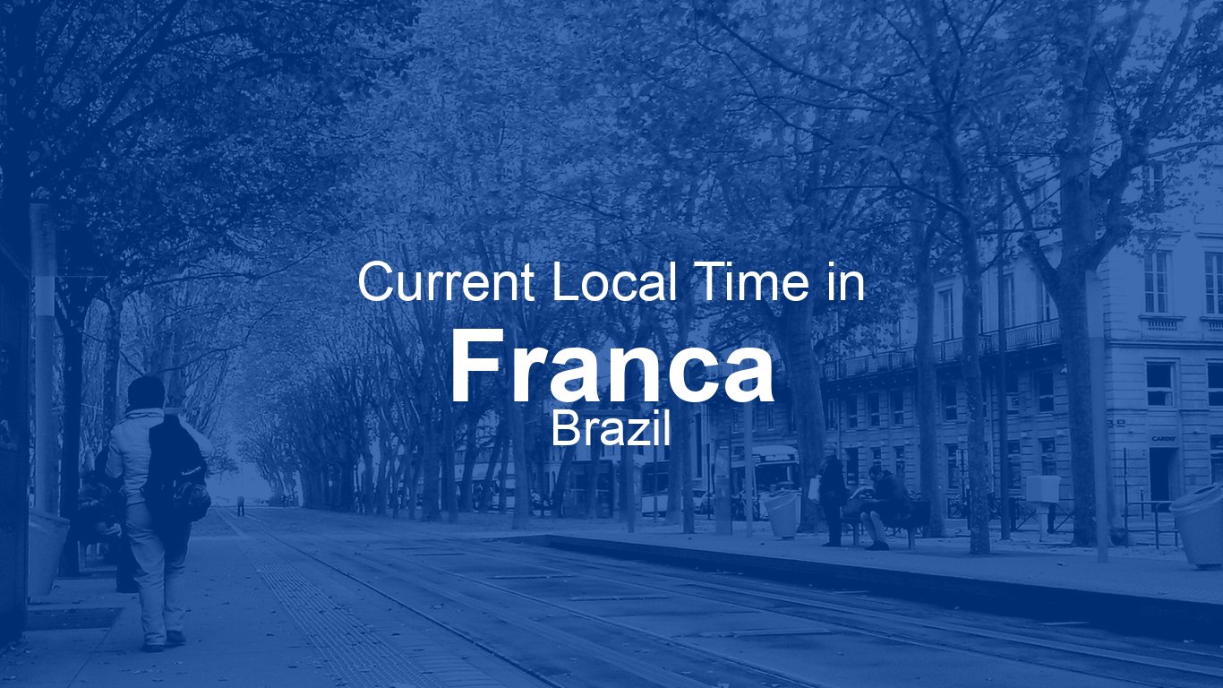 Time Now in Franca, Brazil | Time.now