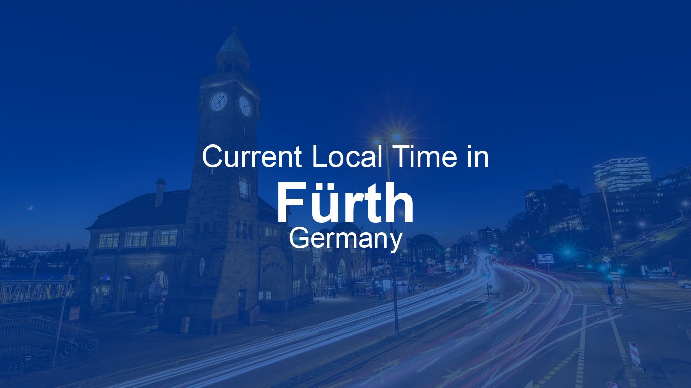 Current Time in Fürth, Germany (CEST) | Time.now