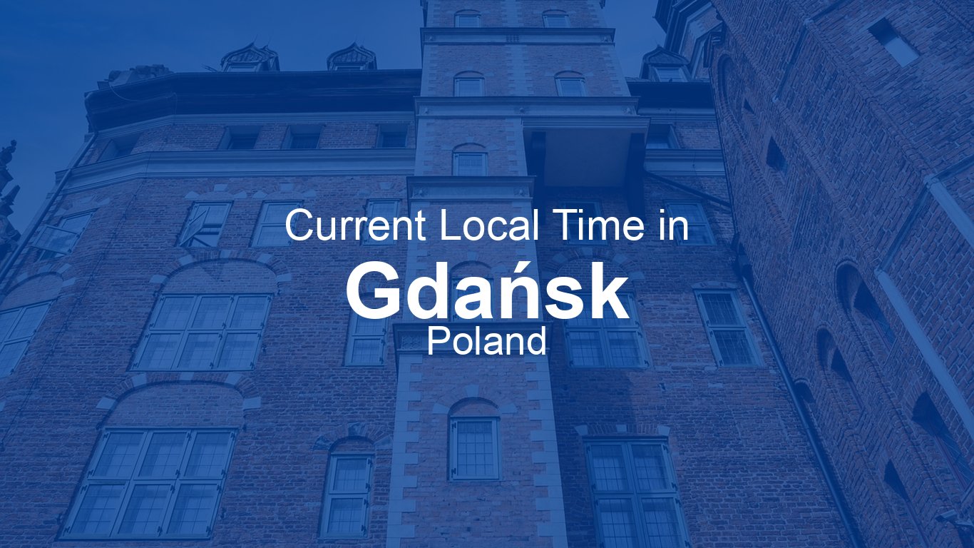 Time Now In Gda sk Poland Time now Time Now In Gda sk Poland Time now