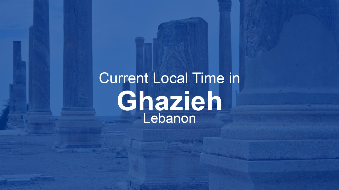 Current Time in Ghazieh, Lebanon | Time.now