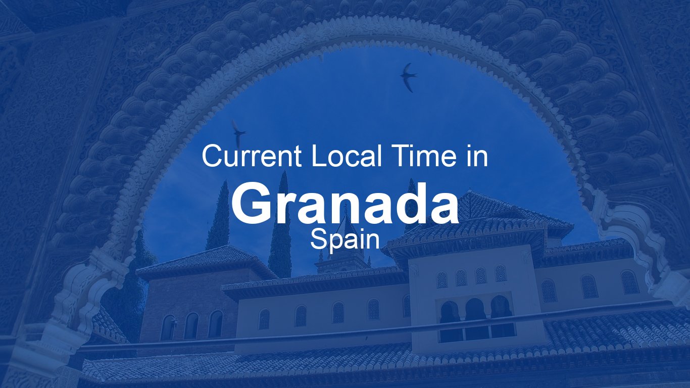 Time Now in Granada, Spain | Time.now