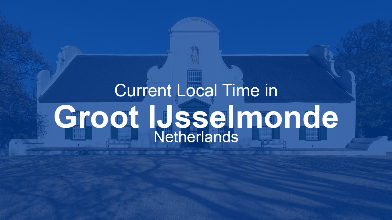 Current Time in Groot IJsselmonde, Netherlands | Time.now