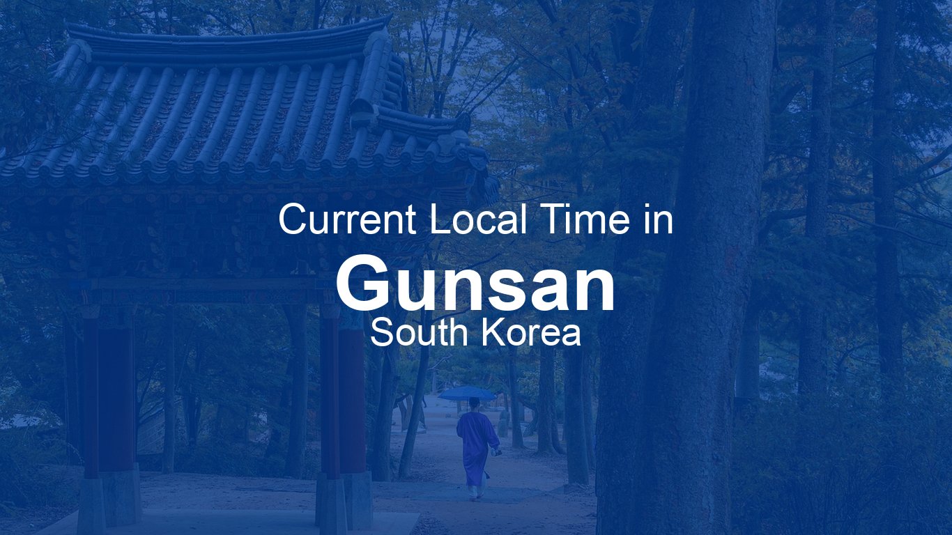 Current Time in Gunsan, South Korea | Time.now
