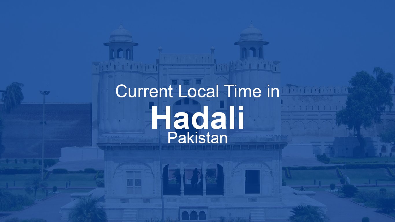 Current Time in Hadali, Pakistan | Time.now