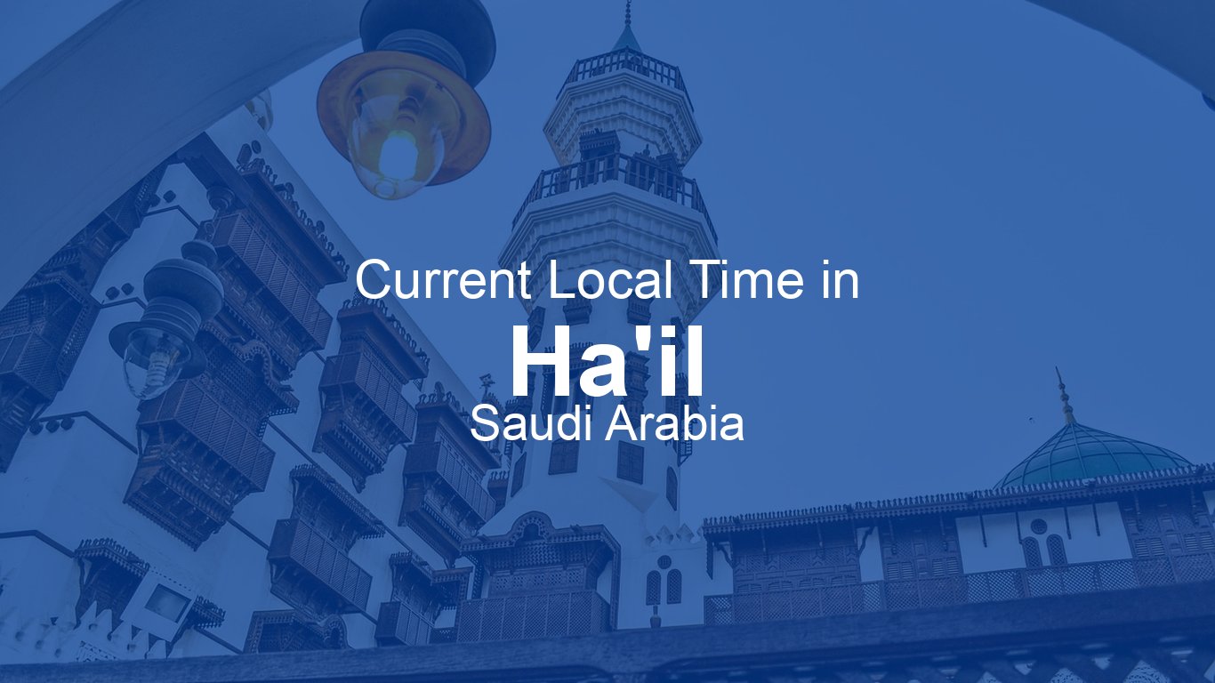 Current Time in Ha'il, Saudi Arabia | Time.now