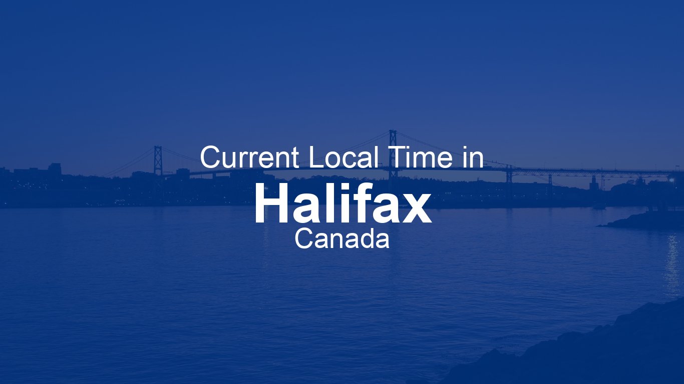Time Now In Halifax Canada Time now Time Now In Halifax Canada Time now