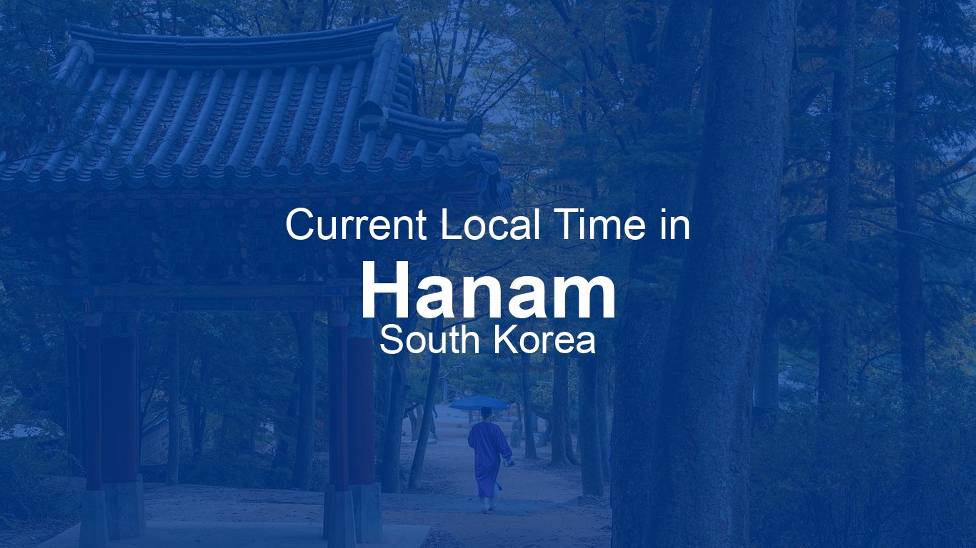 Current Time in Hanam, South Korea | Time.now