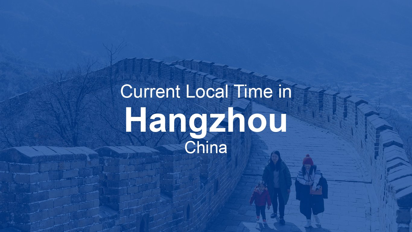 Time Now in Hangzhou, China | Time.now