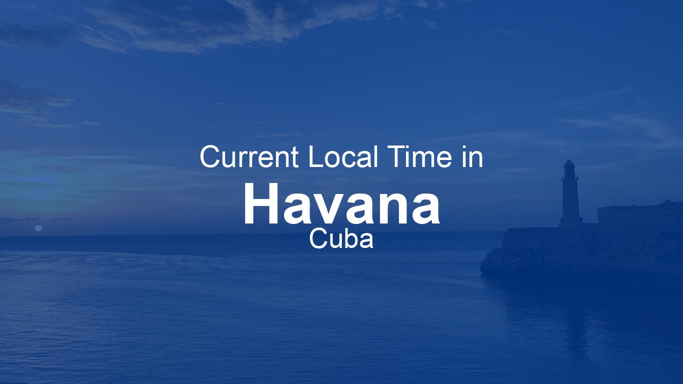 Time Now in Havana, Cuba | Time.now