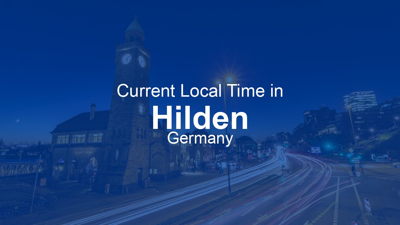Current Time in Hilden, Germany (CEST) | Time.now