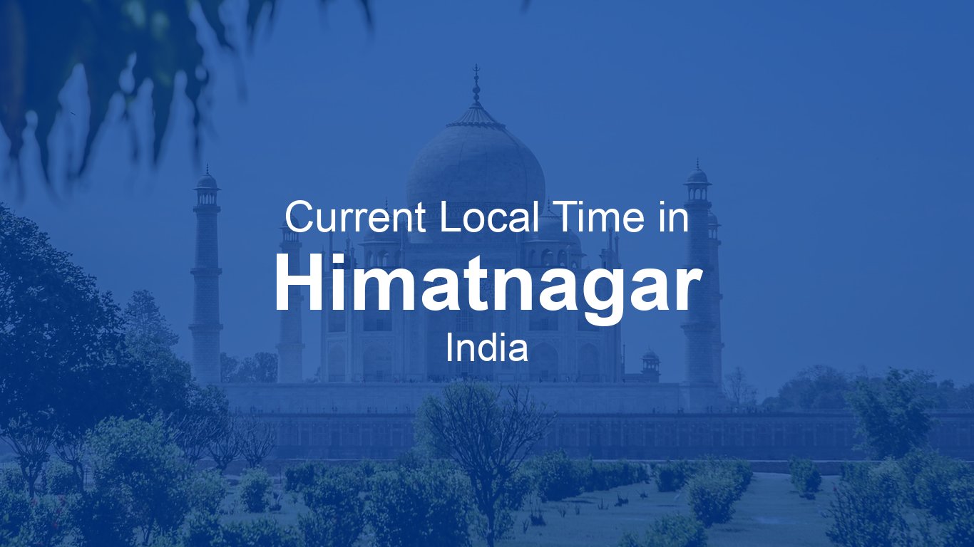 Current Time in Himatnagar, India (IST) | Time.now
