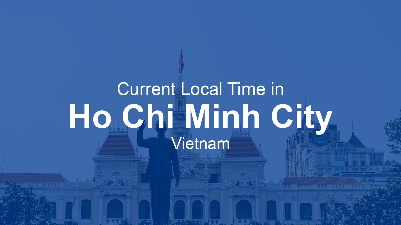 Time Now in Ho Chi Minh City, Vietnam | Time.now
