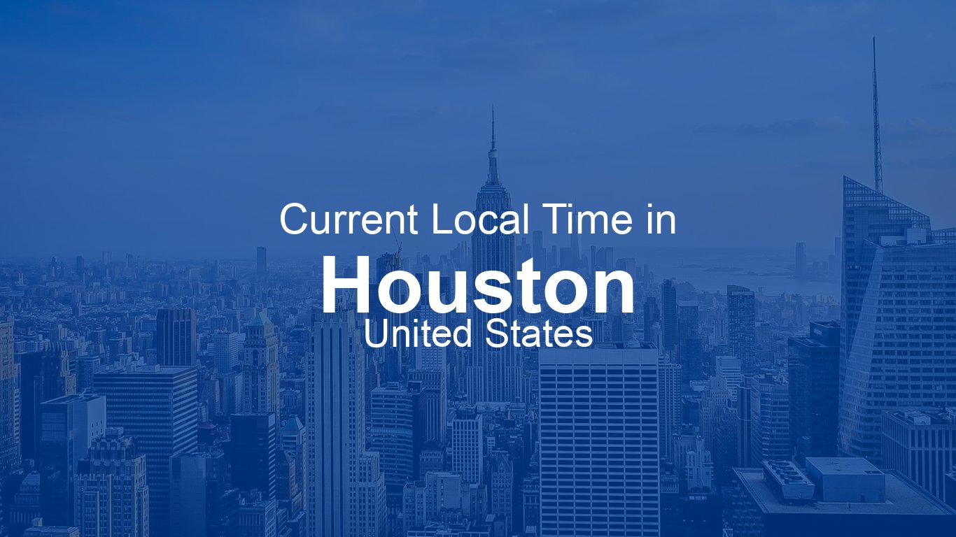 Time Now In Houston United States Time now