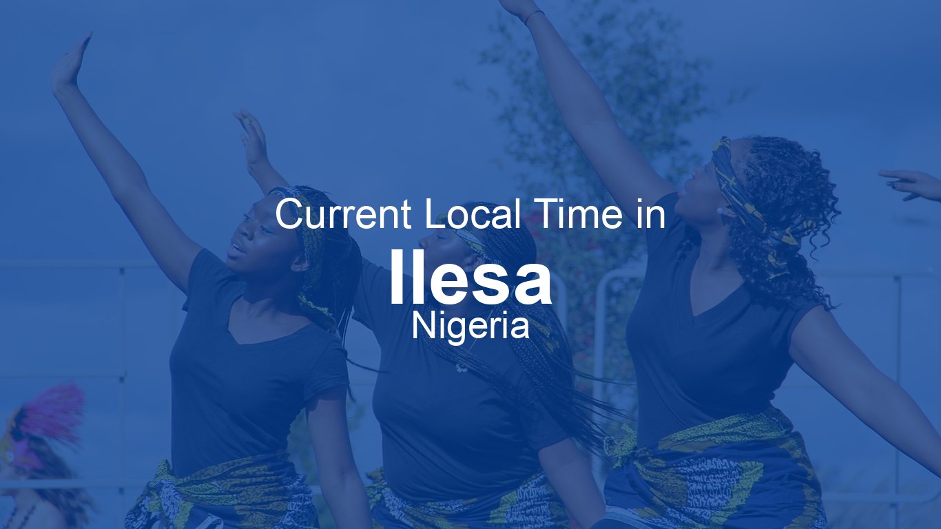 Time Now In Ilesa Nigeria Time now