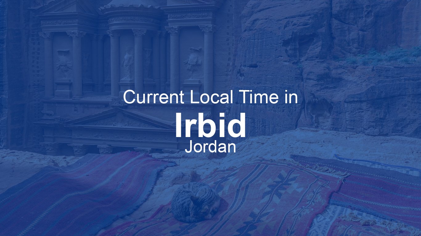 Time Now in Irbid, Jordan | Time.now