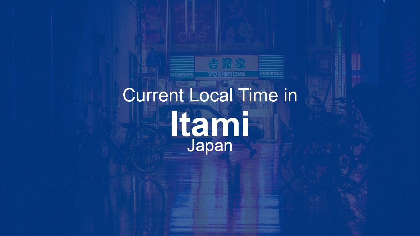 Time Now in Itami, Japan | Time.now