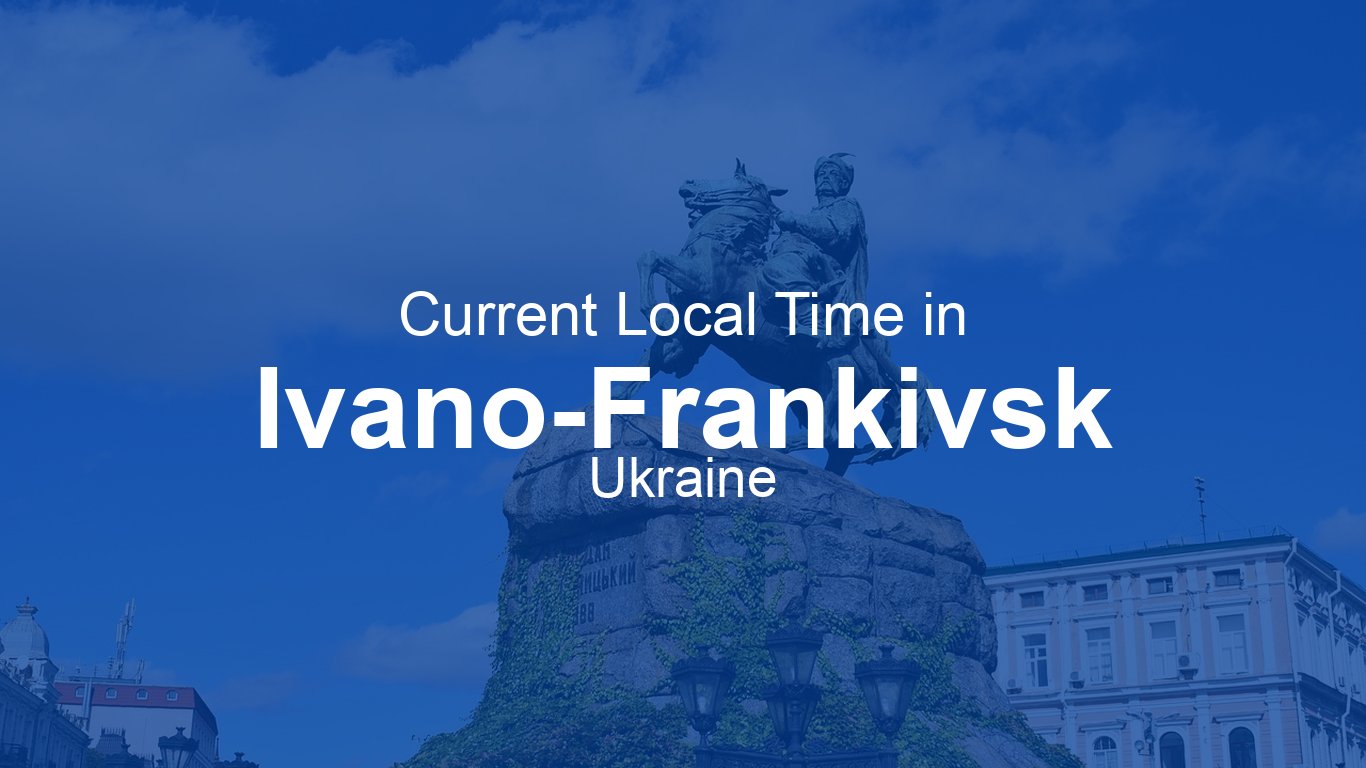 Time Now in Ivano-Frankivsk, Ukraine | Time.now