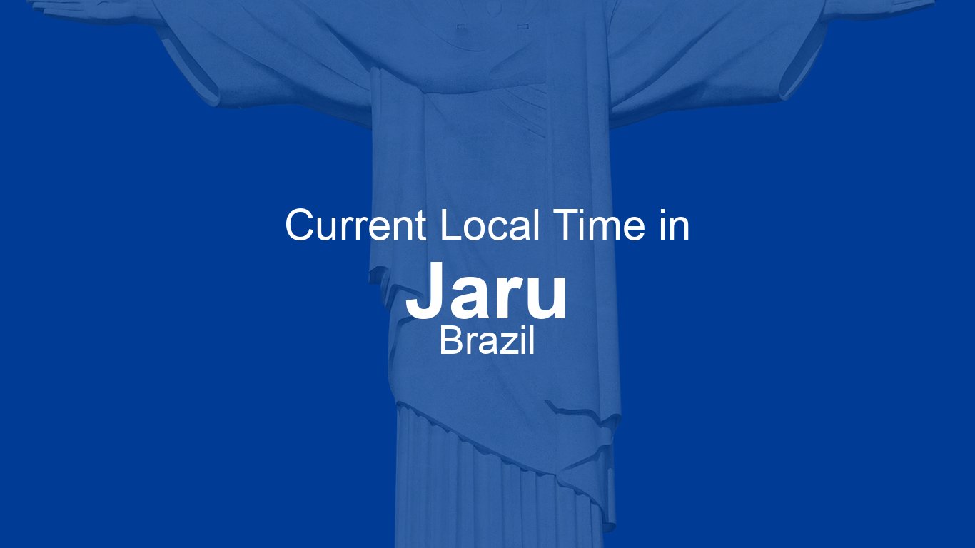 Current Time in Jaru, Brazil | Time.now