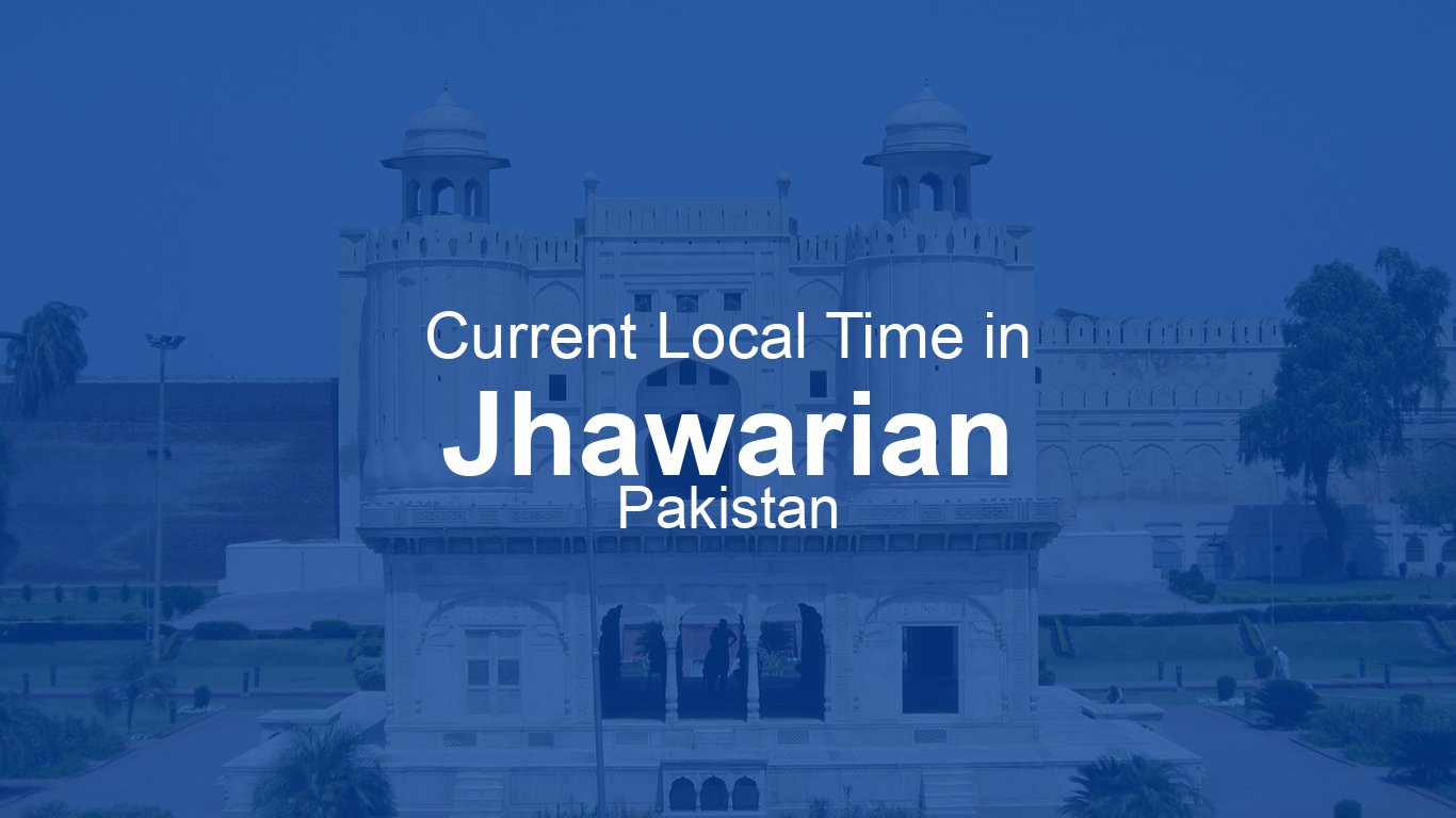 Current Time in Jhawarian, Pakistan | Time.now