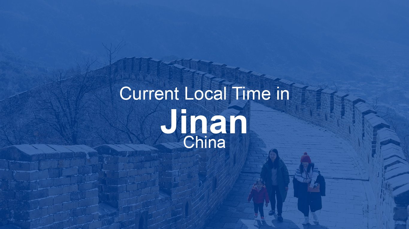 Time Now in Jinan, China | Time.now