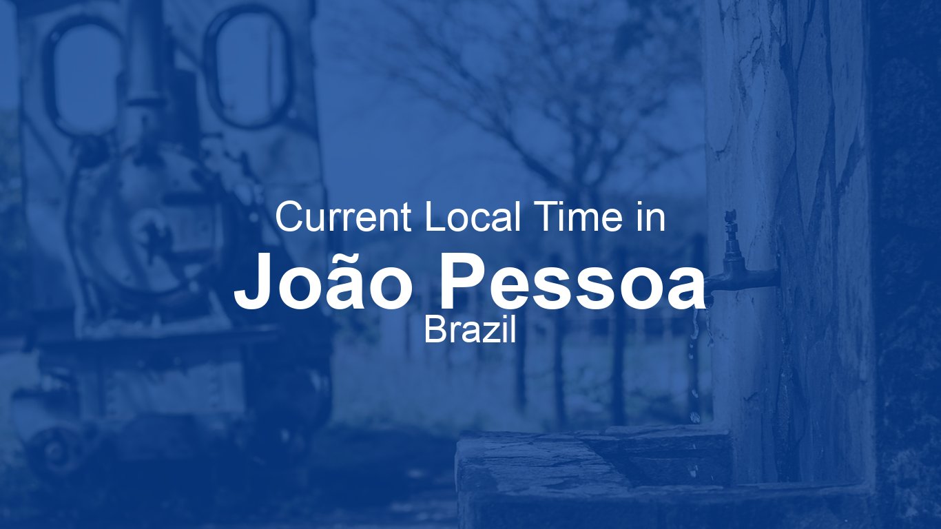 Time Now in João Pessoa, Brazil | Time.now