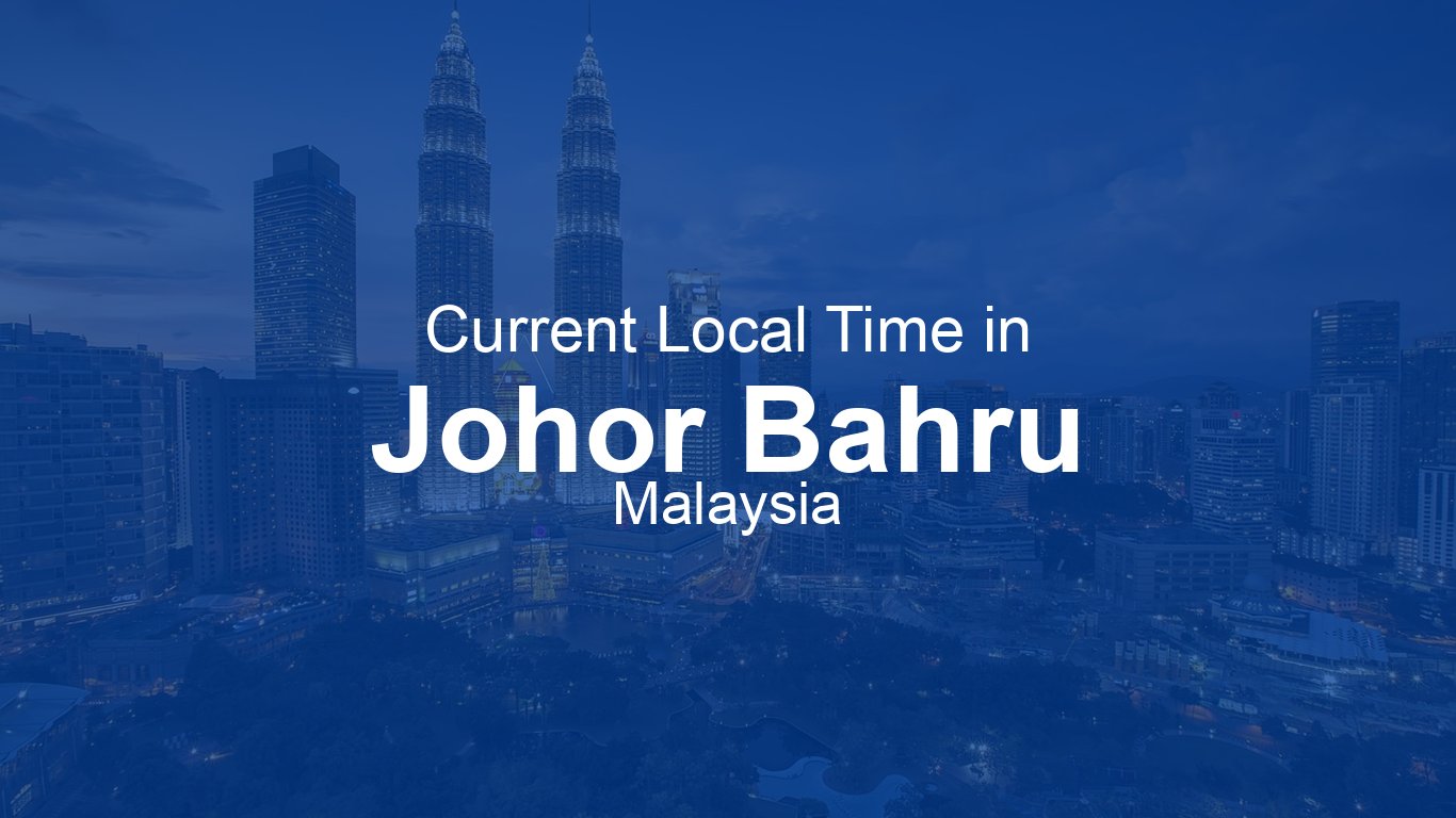 Time Now in Johor Bahru, Malaysia | Time.now