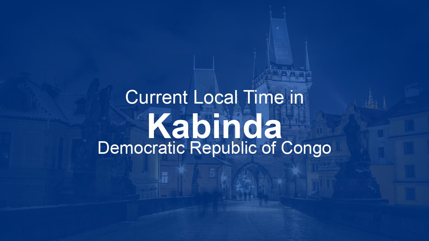 Current Time in Kabinda, Democratic Republic of Congo | Time.now
