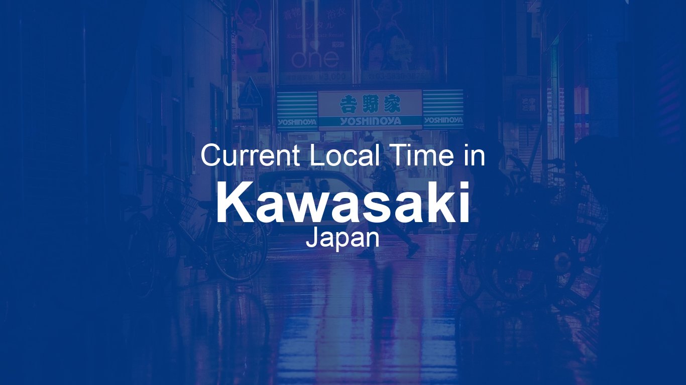 Time Now in Kawasaki, Japan | Time.now
