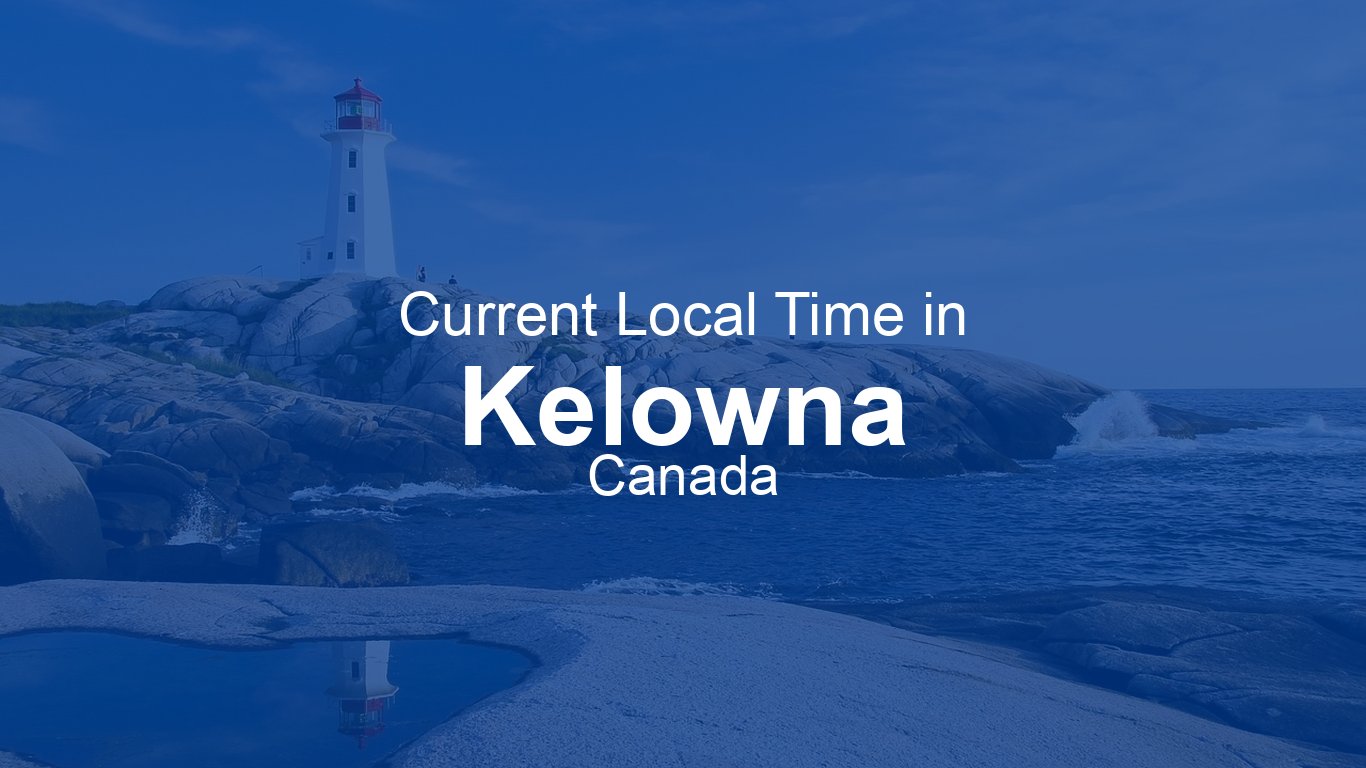 Current Time in Kelowna, Canada | Time.now