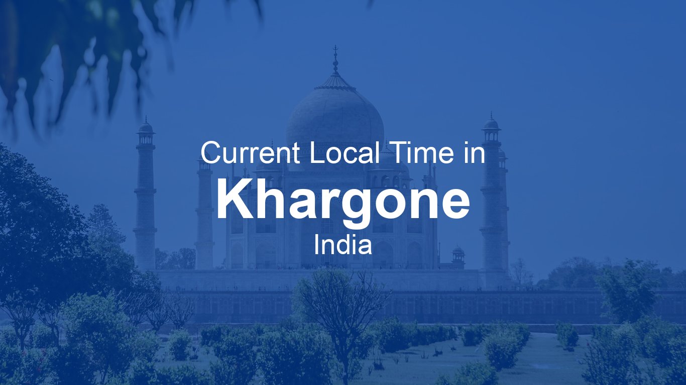Current Time in Khargone, India | Time.now