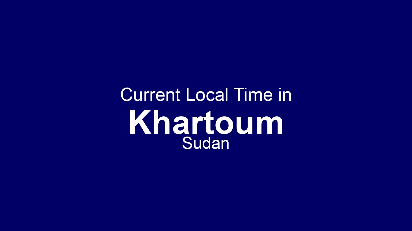 Time Now in Khartoum, Sudan | Time.now