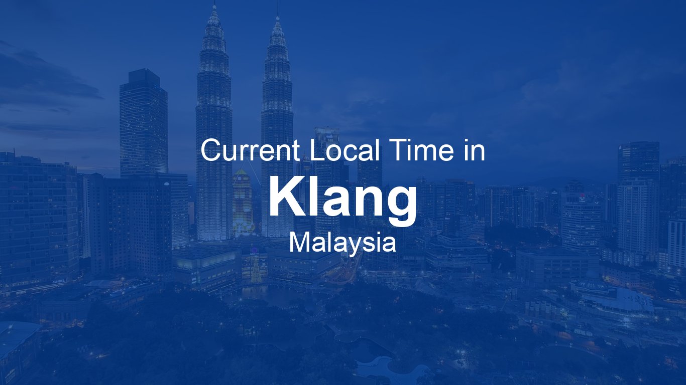Current Time in Klang, Malaysia | Time.now
