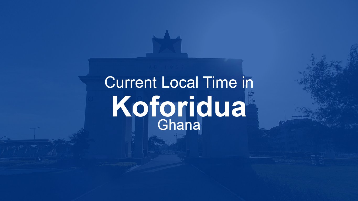 Time Now in Koforidua, Ghana | Time.now