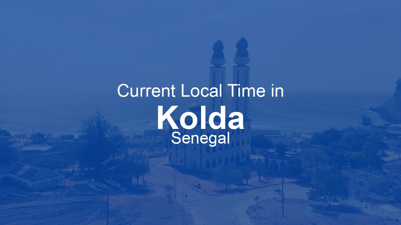 Current Time in Kolda, Senegal | Time.now