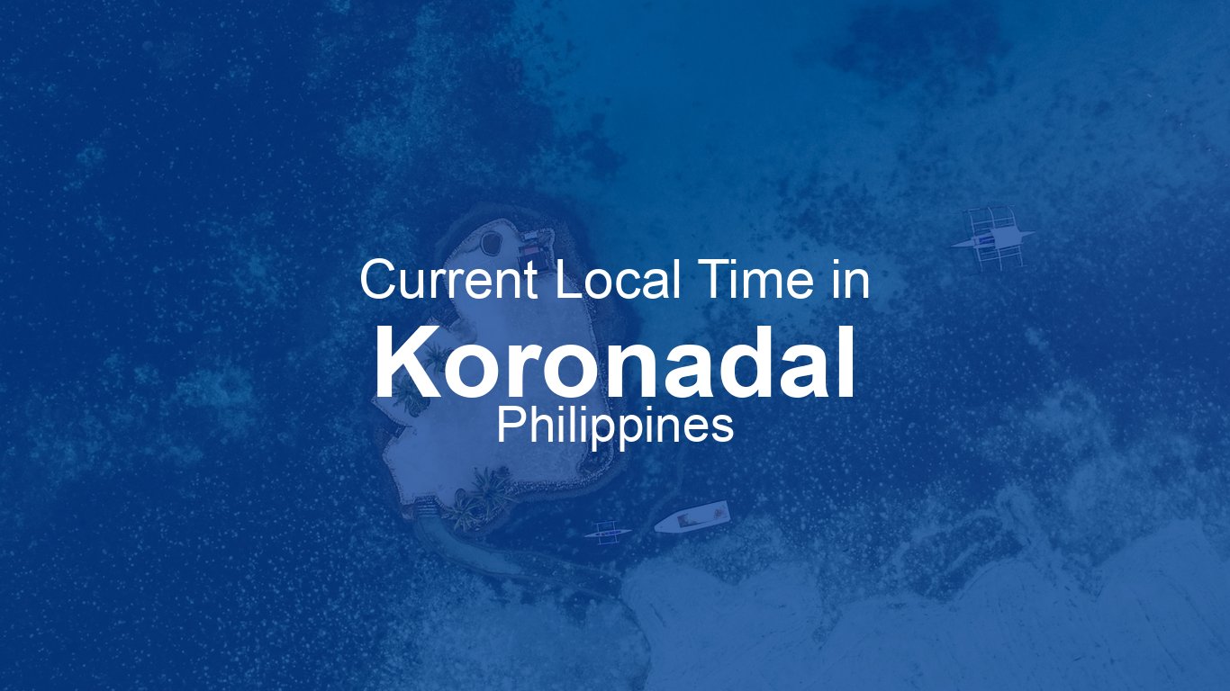 Current Time in Koronadal, Philippines | Time.now