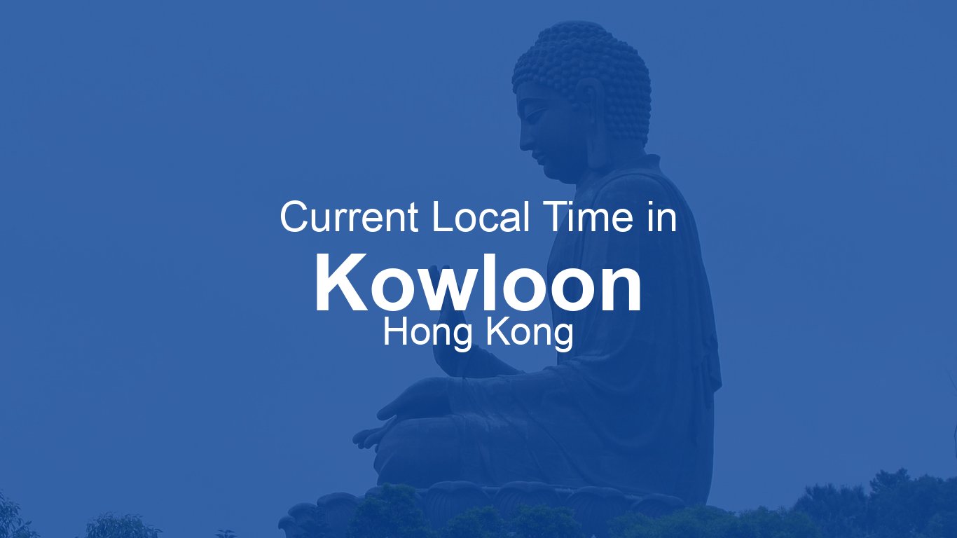 current-time-in-kowloon-hong-kong-time-now
