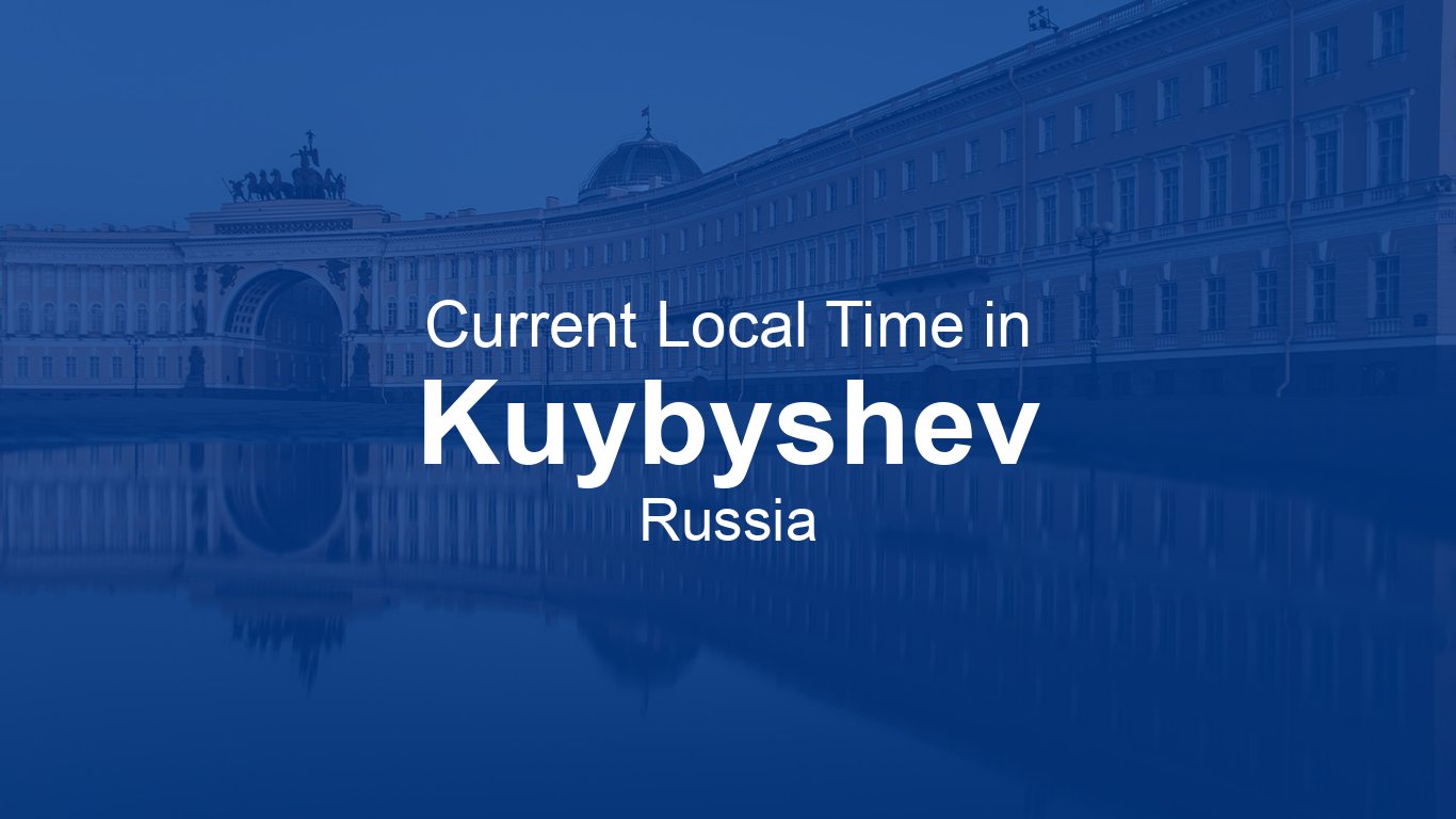 Current Time in Kuybyshev, Russia | Time.now