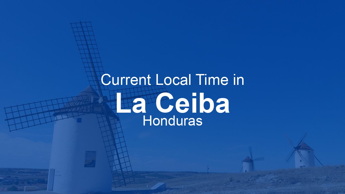 Current Time in La Ceiba, Honduras | Time.now
