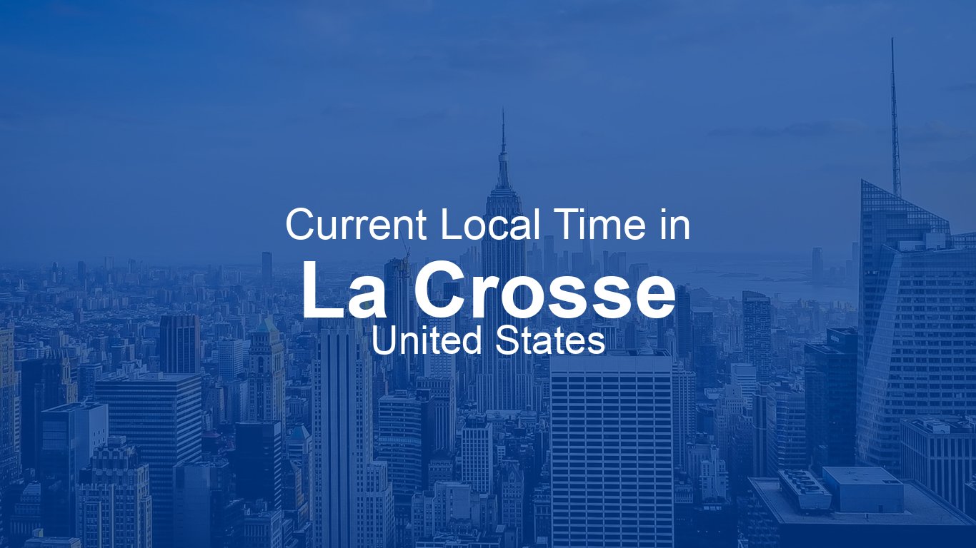 Current Time in La Crosse, United States | Time.now