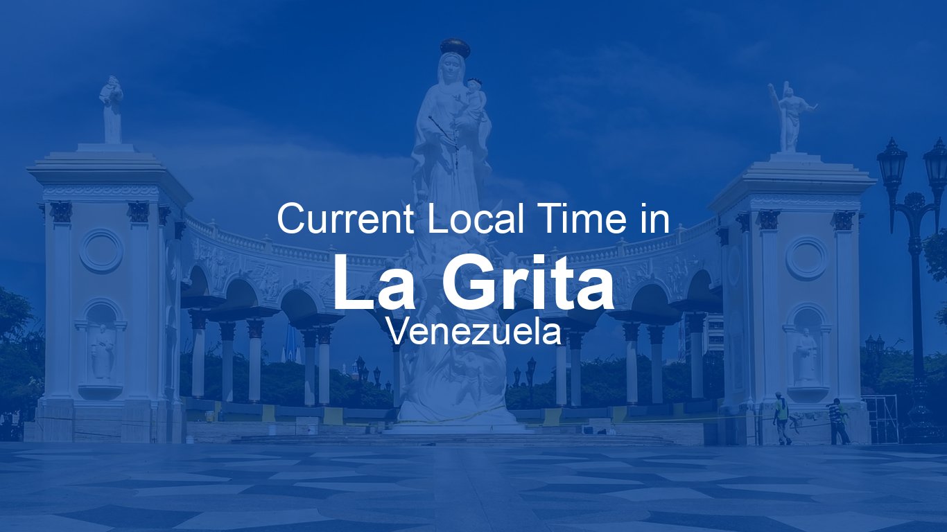 Current Time in La Grita, Venezuela | Time.now