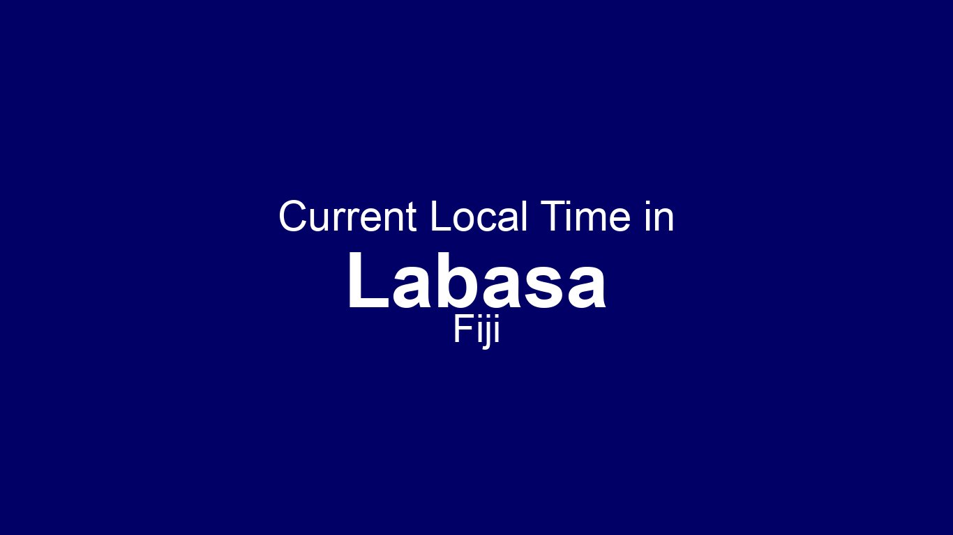 Time Now in Labasa, Fiji | Time.now