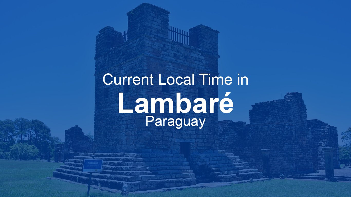 Current Time in Lambaré, Paraguay | Time.now