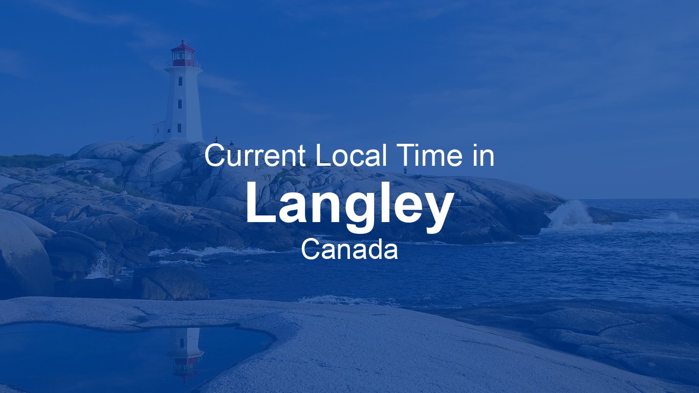 Current Time in Langley, Canada | Time.now
